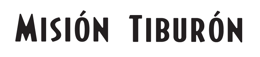 Our Work - Misión Tiburón